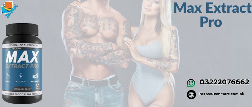 Max Extract Pro Capsules Price in Pakistan, Lahore, Karachi, Islamabad – Zen Mart